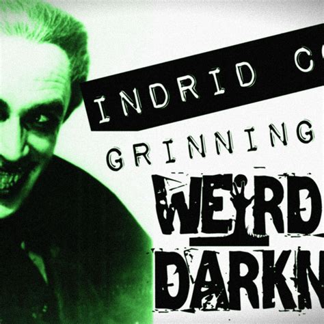 The Grinning Man Indrid Cold