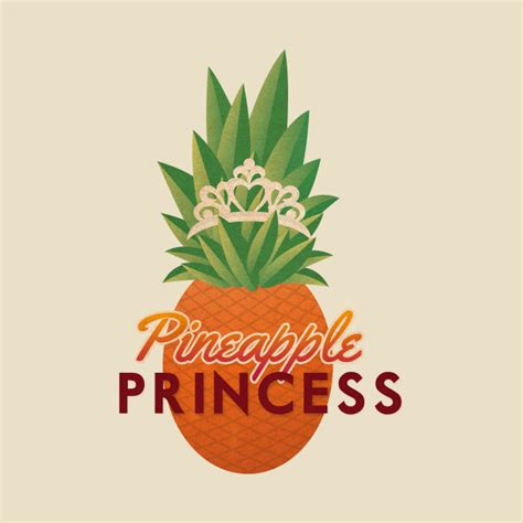 Pineapple Princess Pineapple Princess T Shirt Teepublic