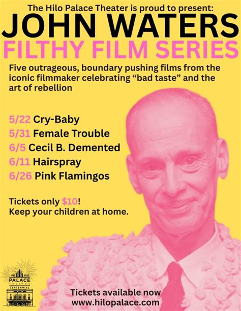 John Waters Filthy Film Series Hilo Palace Theater