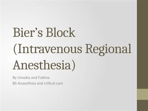 684470399 Bier S Block Intravenous Regional Anesthesia Pptx