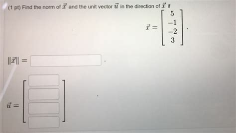 Solved Find The Norm Of X And The Unit Vector U In The Chegg