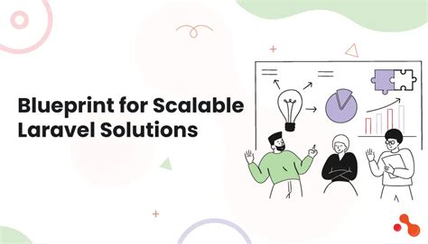 A Blueprint For Creating Scalable Laravel Web Platforms