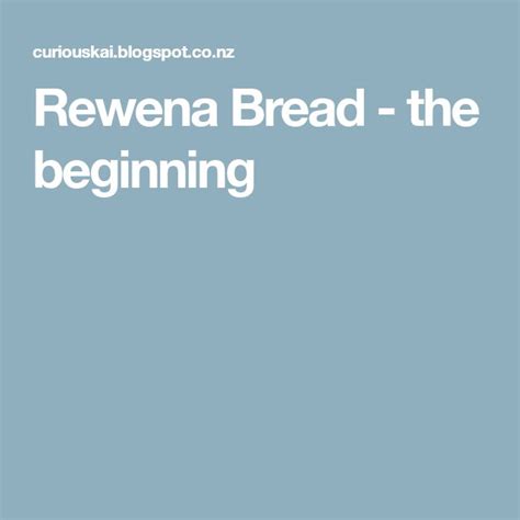 Rewena Bread The Beginning