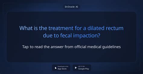 What Is The Treatment For A Dilated Rectum Due To Fecal Impaction
