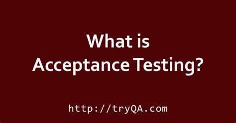 what is acceptance testing or user acceptance testing uat