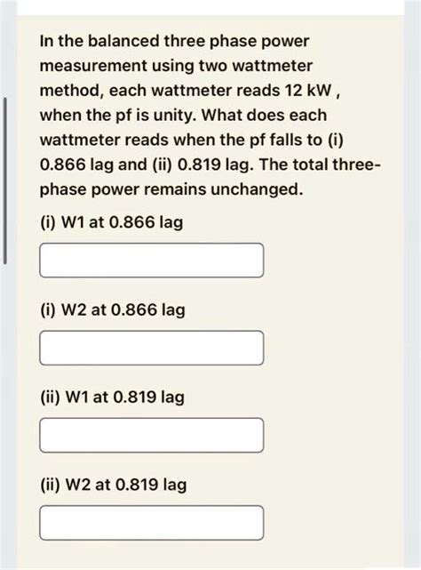 Solved In The Balanced Three Phase Power Measurement Using Two