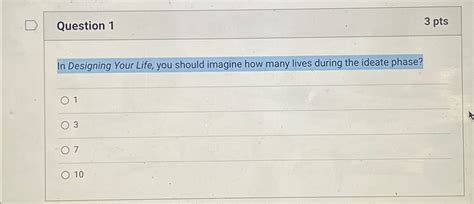 Solved Question 13 ﻿ptsin Designing Your Life You Should