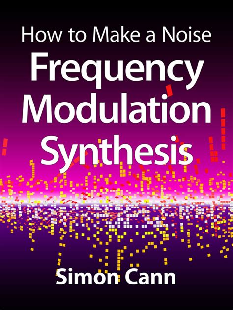 How To Make A Noise Frequency Modulation Synthesis Ebook By Simon Cann Epub Rakuten Kobo How To Make A Noise Frequency Modulation Synthesis Ebook By Simon Cann Epub Rakuten Kobo
