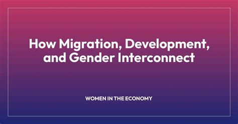 How Migration Development And Gender Interconnect Sociohealth