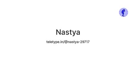Nastya — Teletype