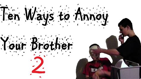 Ten Ways To Annoy Your Brother 2 Youtube