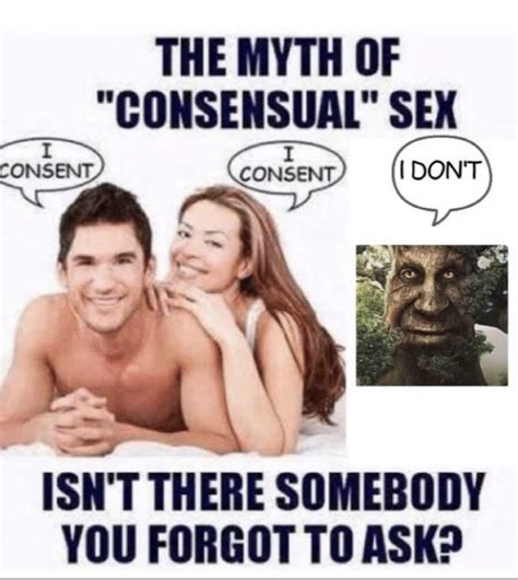 The Myth Of Consensual Sex Rwisemysticaltree