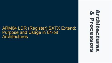 Arm64 Ldr Register Sxtx Extend Purpose And Usage In 64 Bit