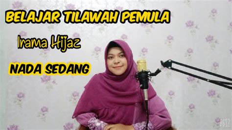 Belajar Tilawah Pemula Irama Hijaz Zikriatul Mahmudah Spd Youtube