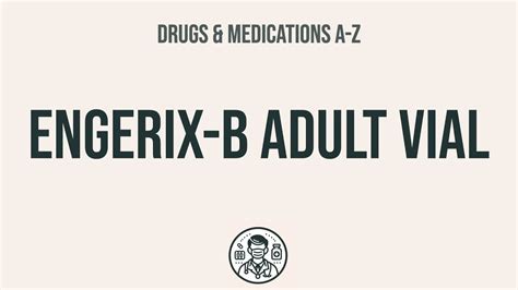 How To Use Engerix B Adult Vial Explain Uses Side Effects