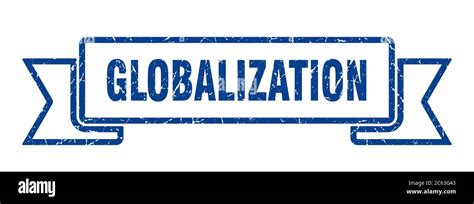 Globalization Ribbon Globalization Grunge Band Sign Globalization