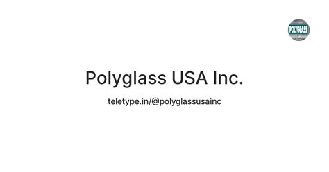 Polyglass Usa Inc — Teletype