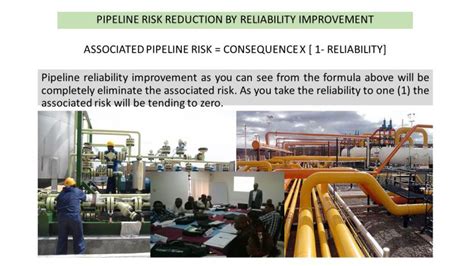 Pipeline Risk Reduction By Reliability Improvement Pipeline Integrity Pipeline Risk Reduction By Reliability Improvement Pipeline Integrity
