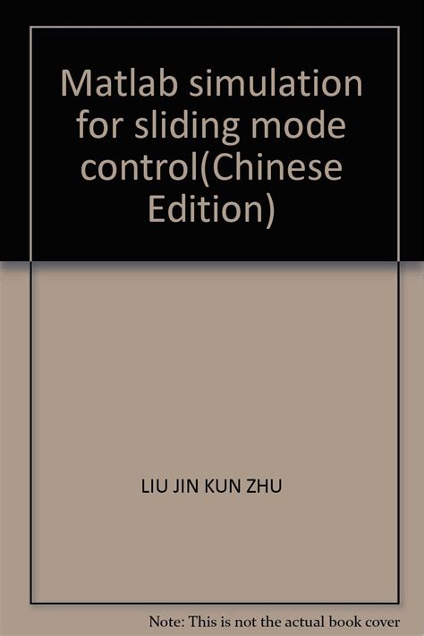 Matlab Simulation For Sliding Mode Control Liu Jin Kun Zhu 9787302111443 Books