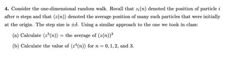 solved 4 consider the one dimensional random walk recall