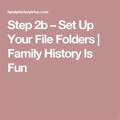 Step B Set Up Your File Folders Family History Is Fun Family History Genealogy