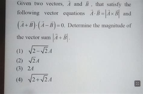 given two vectors a and b that satisfy the following vector equations a
