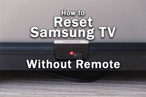 Ways To Reset A Samsung TV Without Remote