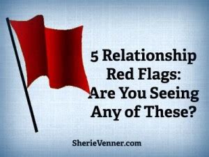 5 Relationship Red Flags Are You Seeing Any Of These