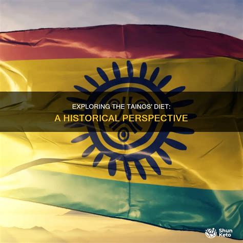 Exploring The Tainos Diet A Historical Perspective Shunketo