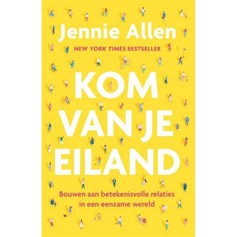 Jennie Allen Kom Van Je Eiland Wehkamp