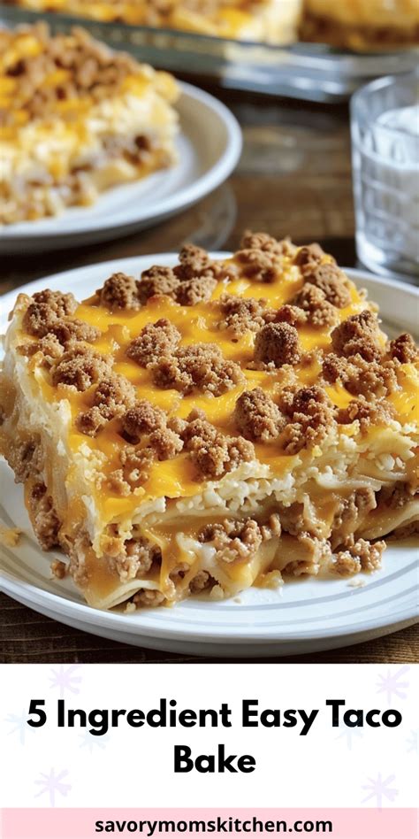 5 Ingredient Easy Taco Bake Savory Mom Kitchen