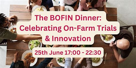 The Bofin Dinner Celebrating On Farm Trials And Innovation