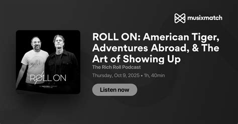 Roll On American Tiger Adventures Abroad And The Art Of Showing Up
