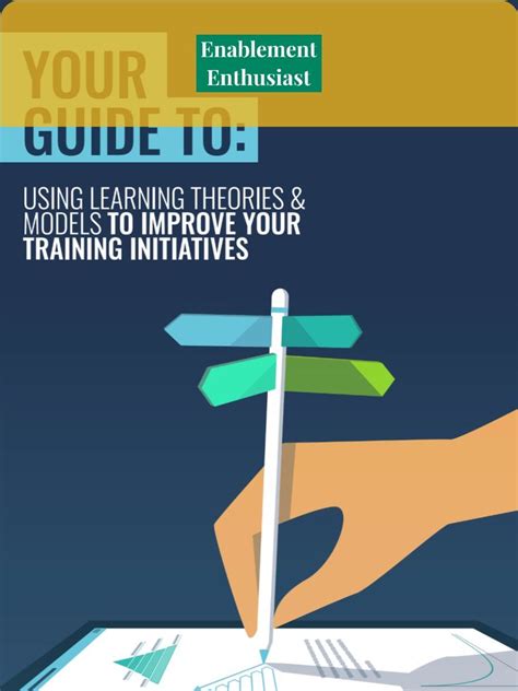 Using Learning Theories And Models To Improve Your Training Initiatives