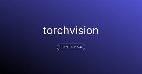 Torchvision Models Datasets And Transformations For Images Crane