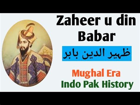 Zaheer Udin Babar Mughal King Babur History Of India And Pakistan