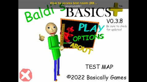 How To Access Test Room Bb 06 Tutorial For Baldis Basics Baldi