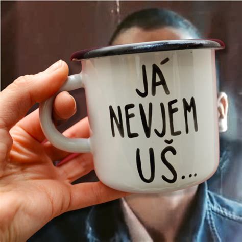 Hrnek Bílý Plecháček Já Nevjem Uš Od Ester Diy Flercz