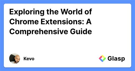 Exploring the World of Chrome Extensions: A Comprehensive Guide | Glasp