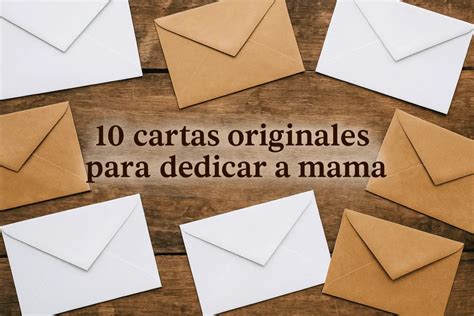 Cartas Y Mensajes Para Mamá Llenos De Amor Ejemplos Para Toda Ocasión