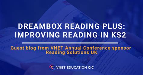 Dreambox Reading Plus Improving Reading In Ks2 Vnet Education Cic