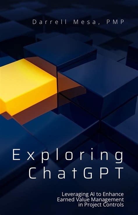 Exploring Chatgpt Leveraging Ai To Enhance Earned Value Management In Project Controls Ebook By