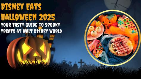 Disney Eats Halloween 2025 Your Tasty Guide To Spooky Treats At Walt