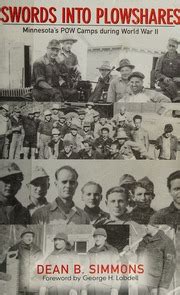 Swords Into Plowshares Minnesotas Pow Camps During World War Ii