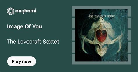The Lovecraft Sextet Image Of You Play On Anghami