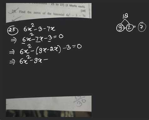 Find The Zeros Of The Binomial 6 X 2 3 7 X 18 If The Product And The