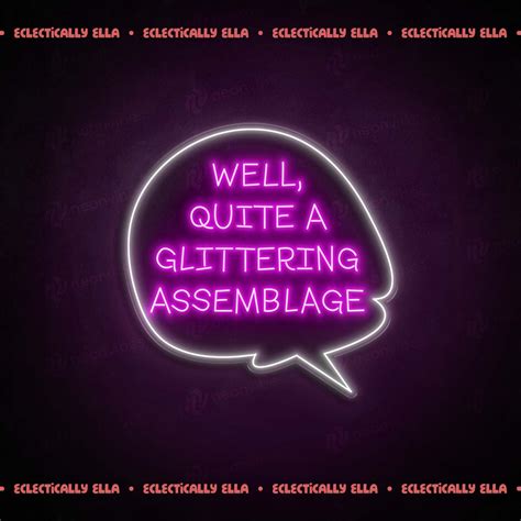 Well Quite A Glittering Assemblage Led Neon Sign Neon Vibes