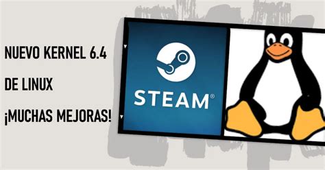 Linux 64 Novedades Y Mejoras En El Nuevo Kernel 2026