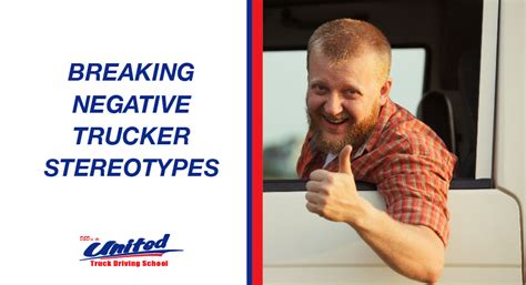 Breaking Negative Trucker Stereotypes United Truck Driving School