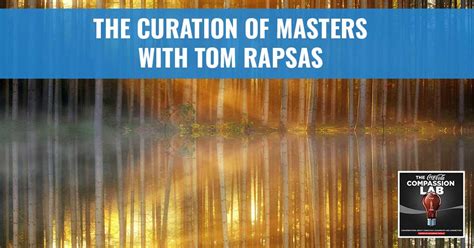 The Curation Of Masters With Tom Rapsas